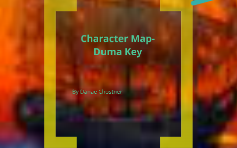 Character Map-Duma Key by Danae Chostner on Prezi