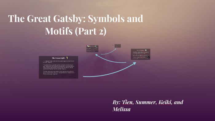 The Great Gatsby: Symbols and Motifs by TN Hoang on Prezi