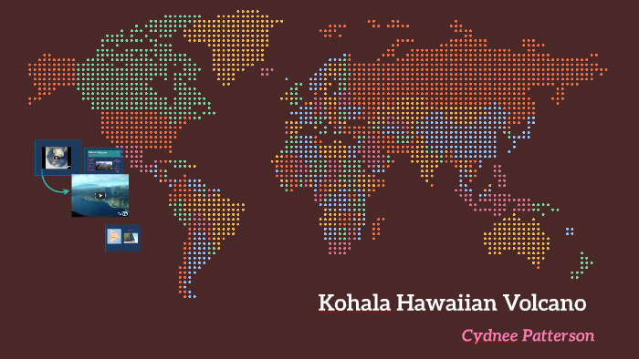 Kohala Hawaiian Volcano by Cydnee Patterson on Prezi