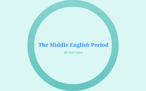 Middle English Period by Kate Lewis on Prezi