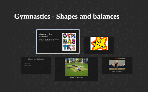 Gymnastics - Shapes and balances by on Prezi