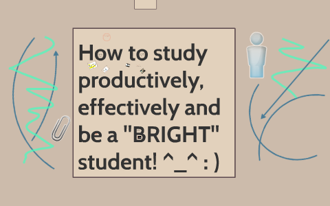 How to study more effectively and be a "BRIGHT" student! by Ahmed ...