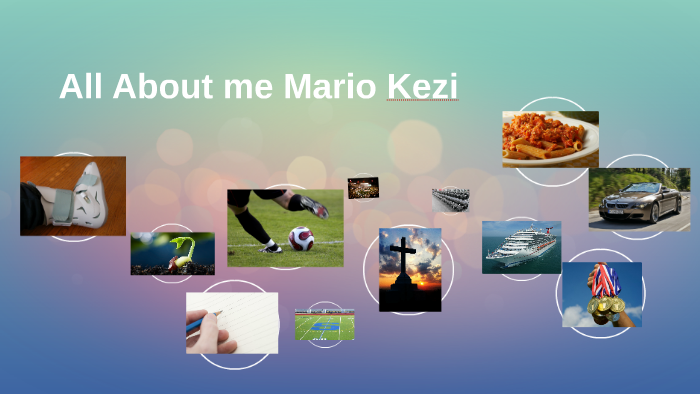 All About me Mario Kezi by BLACK WOLF on Prezi