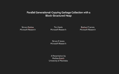 Parallel Generational-Copying Garbage Collection with a Bloc by Mathias Eurich on Prezi