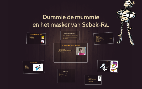 dummie de mummie en het masker van sebek-ra. by Richard Roest on Prezi