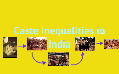 Caste Inequalities in India by Shiri Zeevi on Prezi