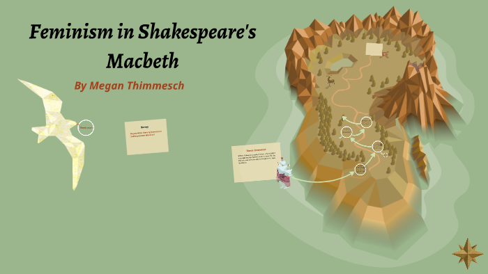 Feminism in Shakespeare's Macbeth by Megan Thimmesch on Prezi