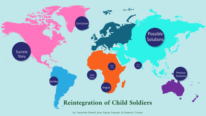 Reintegration of Child Soldiers by Samantha Howell on Prezi