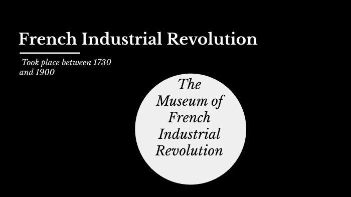 French Industrial Revolution by amya mccoy