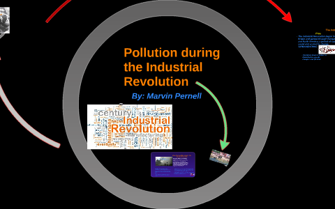 Pollution during the Industrial Revolution by Marvin Pernell on Prezi