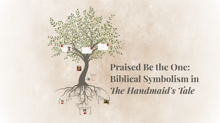 Praised Be The One: Biblical Symbolism in The Handmaid's Tale by Tamera ...