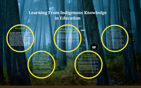 Learning From Indigenous Knowledge in Education by Jasmine Morris on Prezi