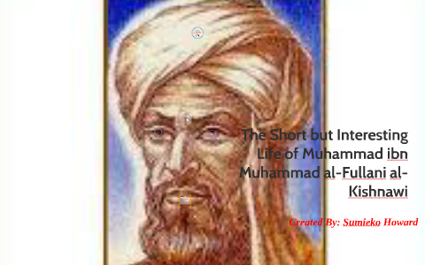 The Life and Legacy of Muhammad ibn Muhammad by Sumieko Howard on Prezi