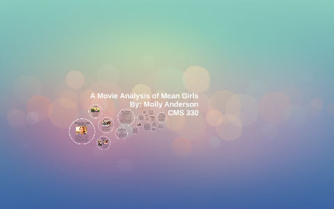 Movie Analysis: Mean Girls by Molly Campbell on Prezi