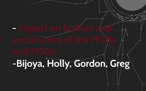 Impact on fashion and social scene of the 1920s and 1930s by Holly ...