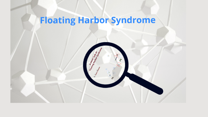 Floating Harbor Syndrome by roxan ghossein on Prezi