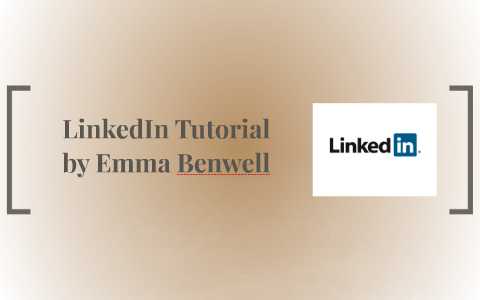 LinkedIn Tutorial by Emma Benwell on Prezi