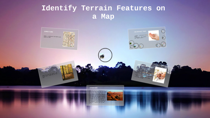 Identify Terrain Features on a Map by Megan Braga on Prezi
