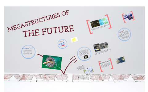 Megastructures of the future by Jose Mario Marín Brenes on Prezi