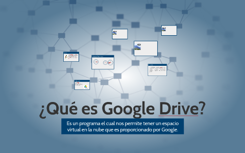 ¿Qué es Google Drive? by Eva Orrego on Prezi