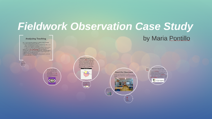 Fieldwork Observation Case Study by Maria P on Prezi