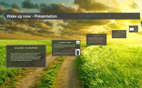 Wake up now - Présentation by Guillaume Gamache on Prezi