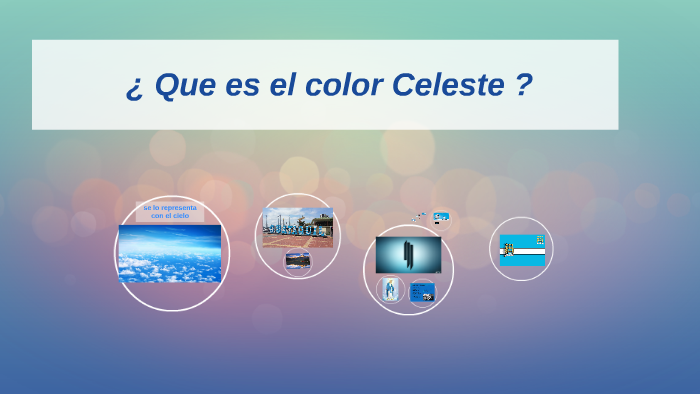 ¿ Que es el color Celeste ? by erick jaramillo delgado on Prezi