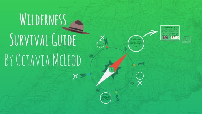 Wilderness Survival Guide by Octavia McLeod on Prezi