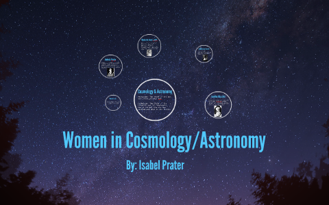 Women in Cosmology/Astronomy by Isabel Prater on Prezi