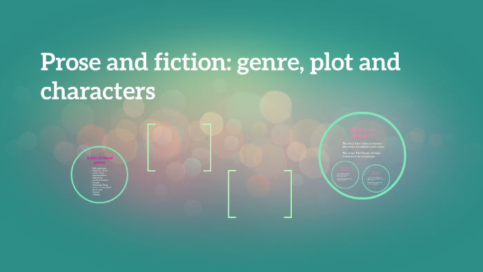 Prose and fiction: genre, plot and characters by Ari Cruz on Prezi