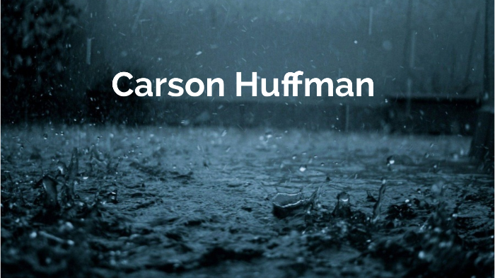 Carson by Carson Huffman on Prezi