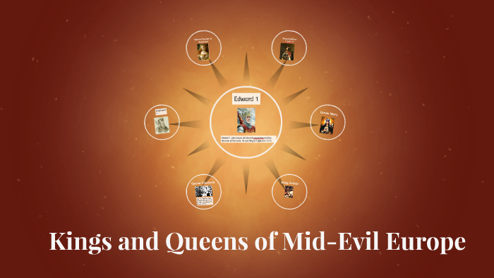 Kings and Queens of Mid Evil Europe by Lynzi Moore on Prezi