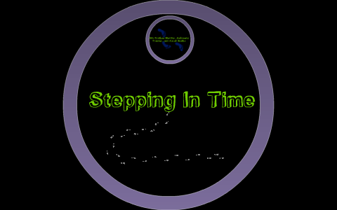 Stepping In Time by KayLee Blevins on Prezi