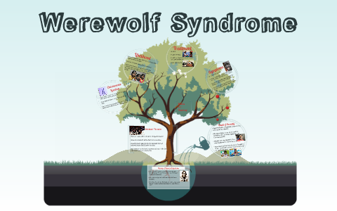 Werewolf Syndrome by Caroline Parker on Prezi