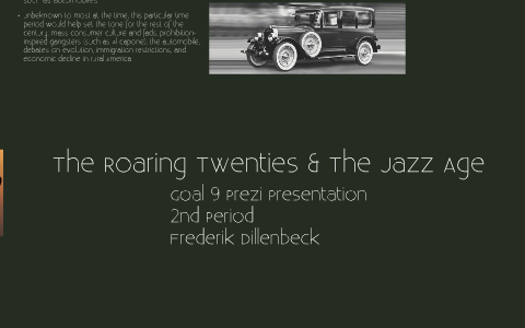 The Roaring Twenties & The Jazz Age by Frederik D. on Prezi