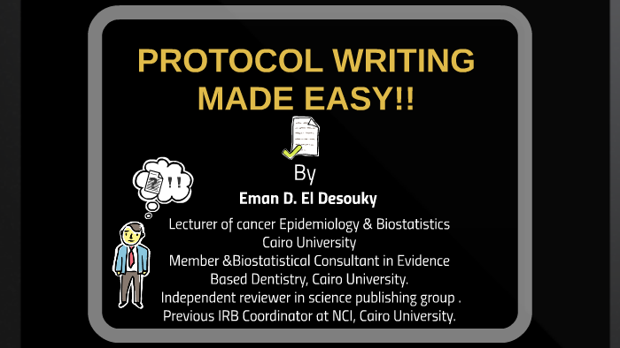 PROTOCOL WRITING MADE EASY!! by mohamed bendary on Prezi