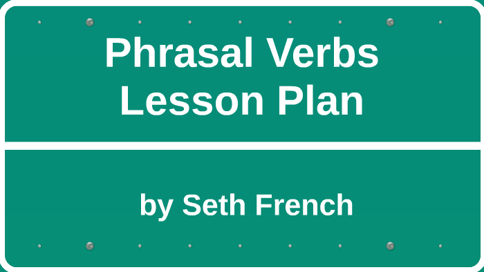 Phrasal Verbs by Seth French on Prezi