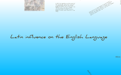 Latin Influence on the English Language by Steven West on Prezi