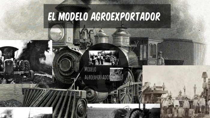 El modelo Agroexportador by luz rodriguez on Prezi