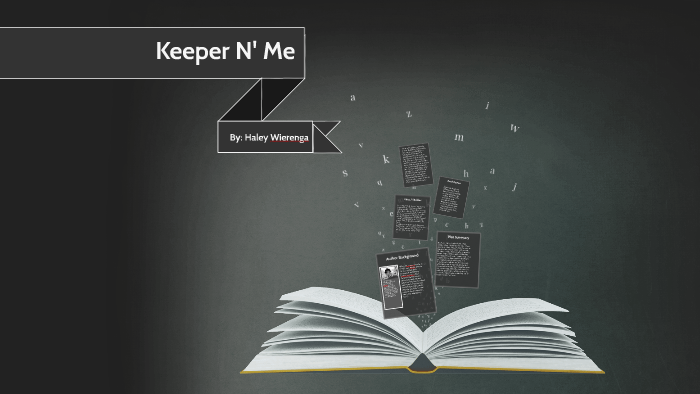 Keeper N' Me by Haley Wierenga on Prezi
