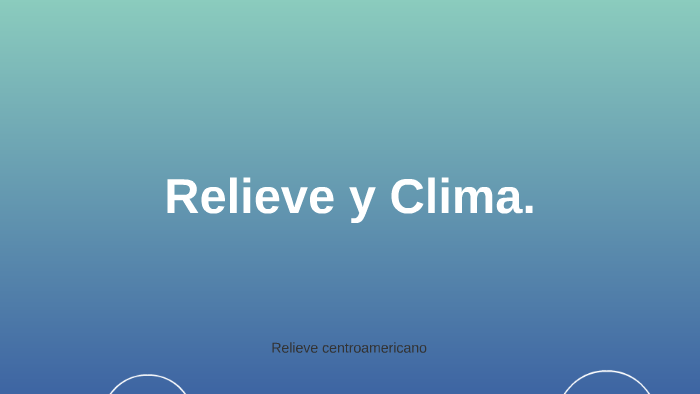 Relieve y Clima. by lesbia patricia garcia garcia on Prezi