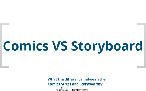 Comics VS. Storyboards by Rachael Barkema on Prezi
