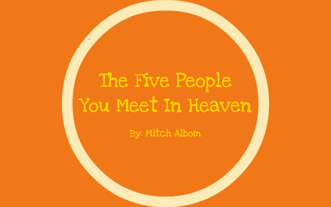 The Five People You Meet In Heaven by Jacob Riehl on Prezi