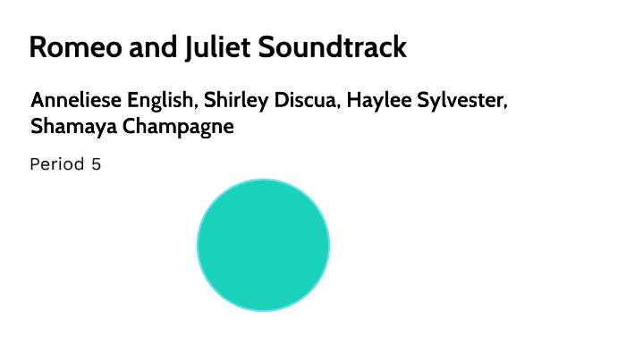 Romeo and Juliet Soundtrack by ana english on Prezi