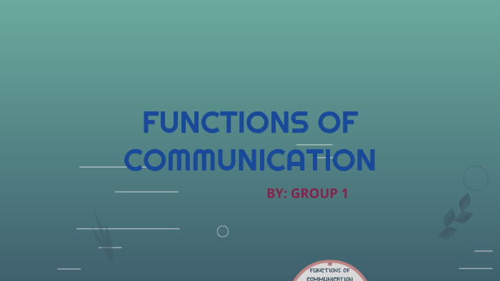 FUNCTIONS OF COMMUNICATION by Jolina Sialana