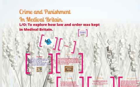 Crime and Punishment in the Middle Ages by Jake Garvey on Prezi