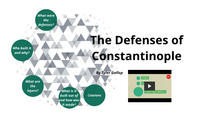 The Defenses of Constantinople by Tyler Gallop on Prezi