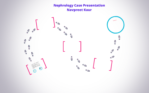 Nephrology Case Presentation by on Prezi