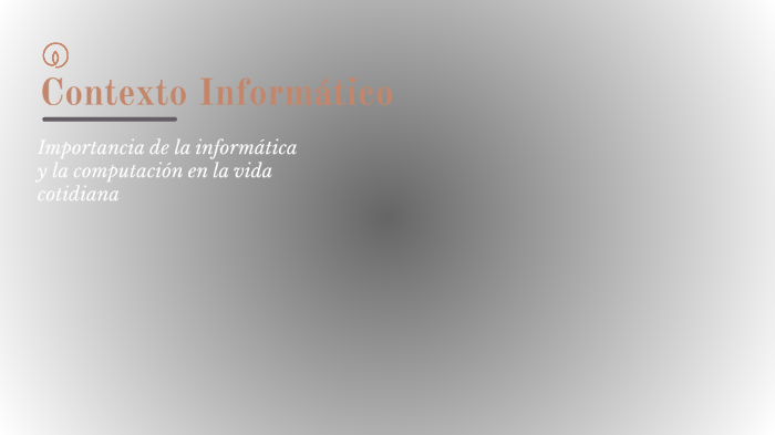 contexto informático by Oscar Rdríguez on Prezi
