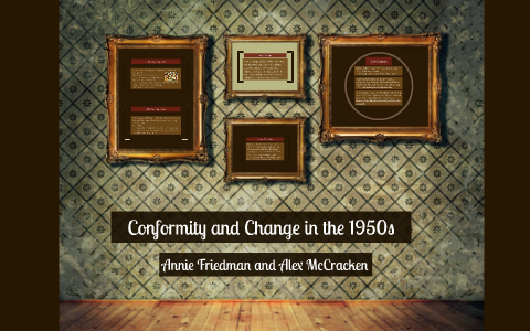 Conformity and Change in the 1950s by Alexandra McCracken on Prezi